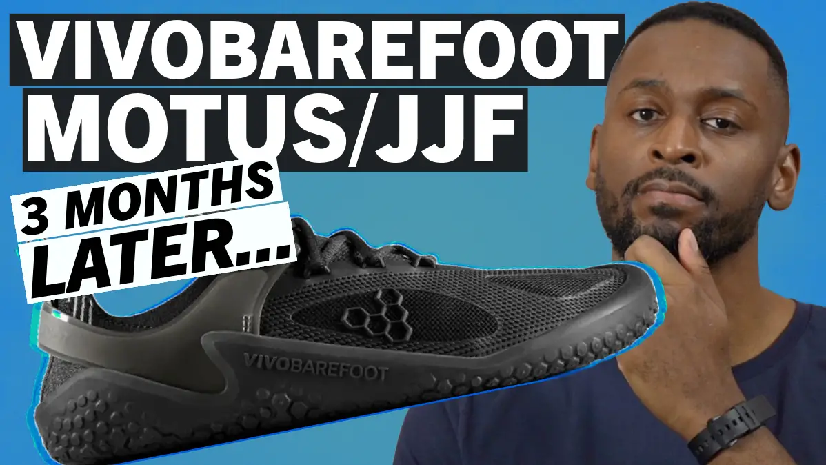 3 Months With Vivobarefoot Motus Strength/JJF Shoes: Are They Worth It ...